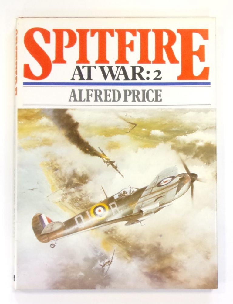 ZB2561 SPITFIRE AT WAR 2 - ALFRED PRICE