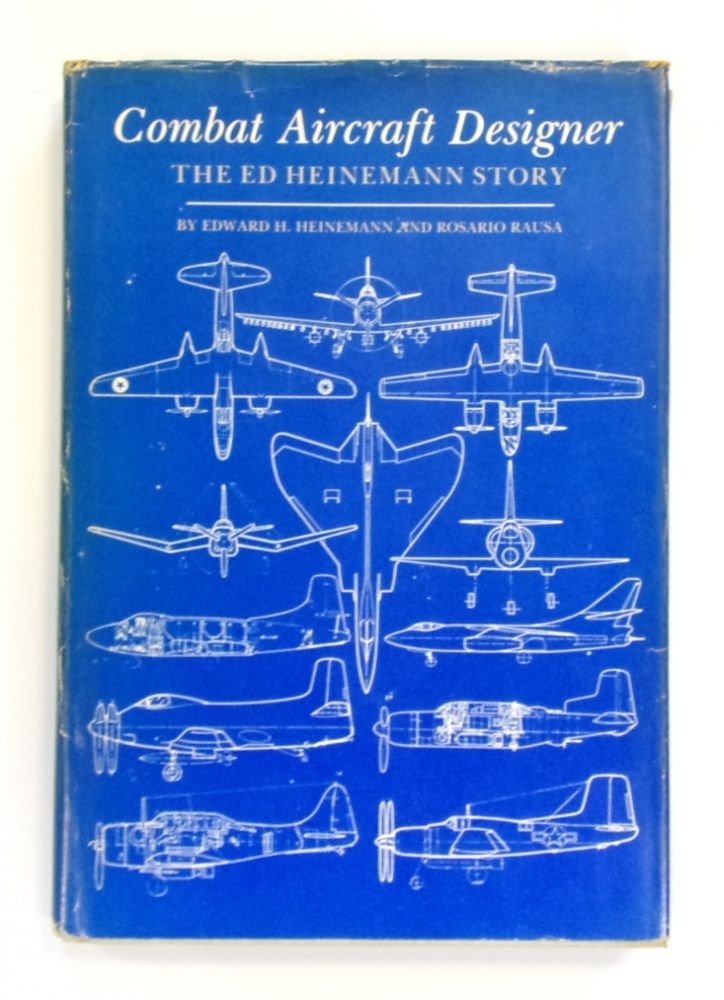 ZB2566 COMBAT AIRCRAFT DESIGNER THE ED HEINEMANN STORY - HEINEMANN & RAUSA