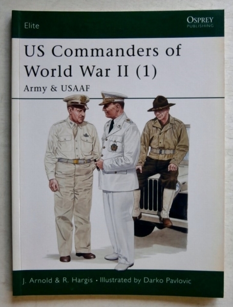 OSPREY ELITE 085. US COMMANDERS OF WORLD WAR II (1) ARMY & USAAF Book