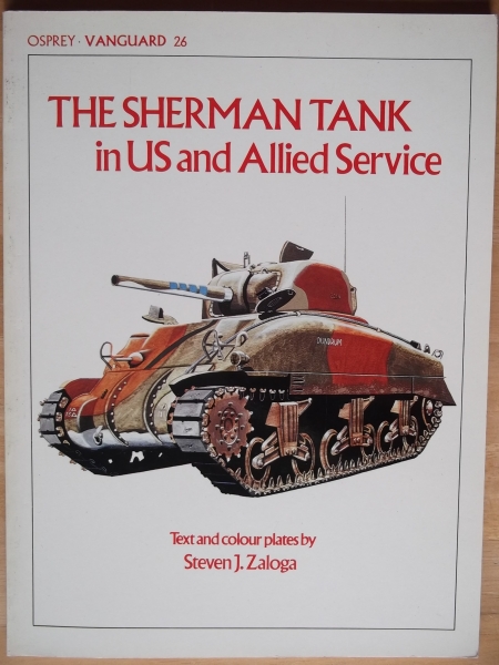 VANGUARD 26. THE SHERMAN TANK IN US & ALLIED SERVICE Book