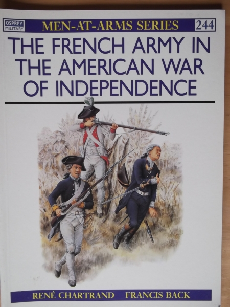 OSPREY 244. THE FRENCH ARMY IN THE AMERICAN WAR OF INDEPENDENCE Book