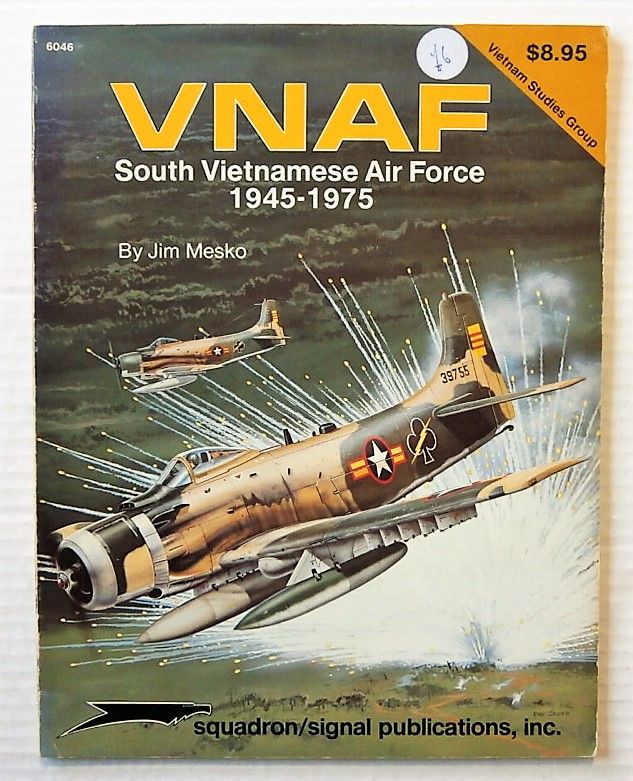 ZB2704 VNAF - SOUTH VIETNAMESE AIR FORCE 1945-1975 - JIM MESKO