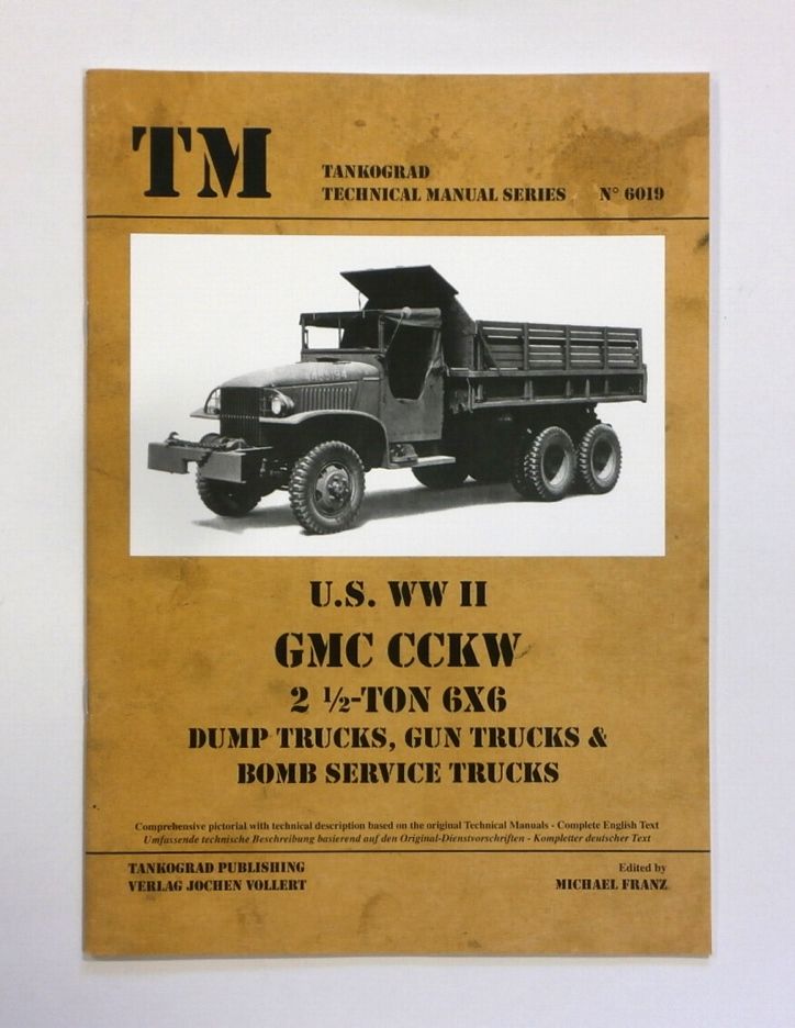 6019 U.S. WWII GMC CCKW 2.5 TON 6X6 DUMP TRUCKS, GUN TRUCKS & BOMB ...