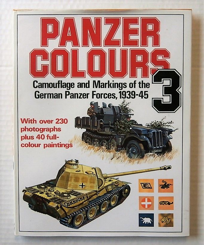 ZB2179 PANZER COLOURS 3 - CAMOUFLAGE AND MARKINGS OF THE GERMAN PANZER ...