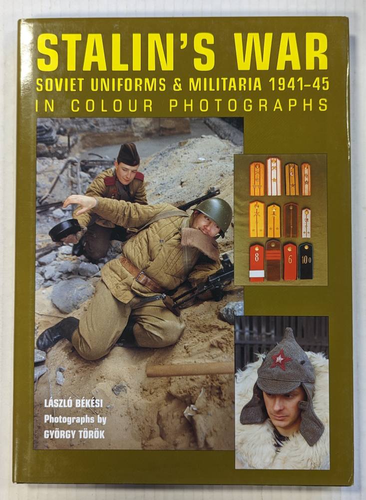 ZB4466 STALIN'S WAR SOVIET UNIFORMS & MILITARIA 1941-45