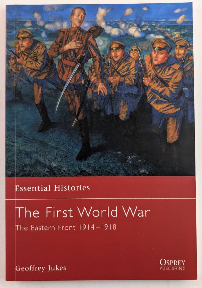THE FIRST WORLD WAR THE EASTERN FRONT 1914-1918