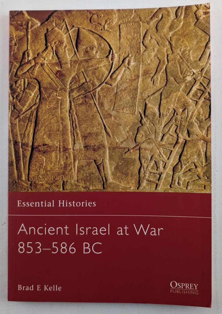 67. ANCIENT ISRAEL AT WAR 853-586 BC