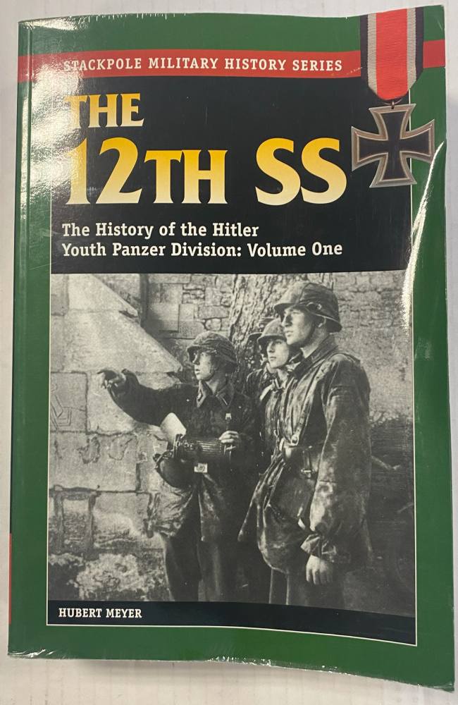 ZB5540 STACKPOLE MILITARY HISTORY SERIES THE 12TH SS THE HISTORY OF THE ...